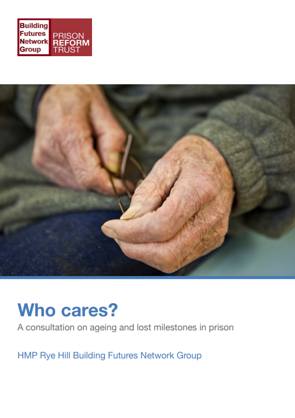 Who cares? A consultation on ageing and lost milestones in prison by ...